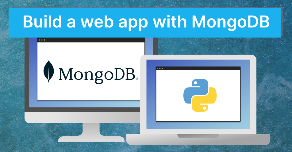 Build a Web App with MongoDB Using Just Python