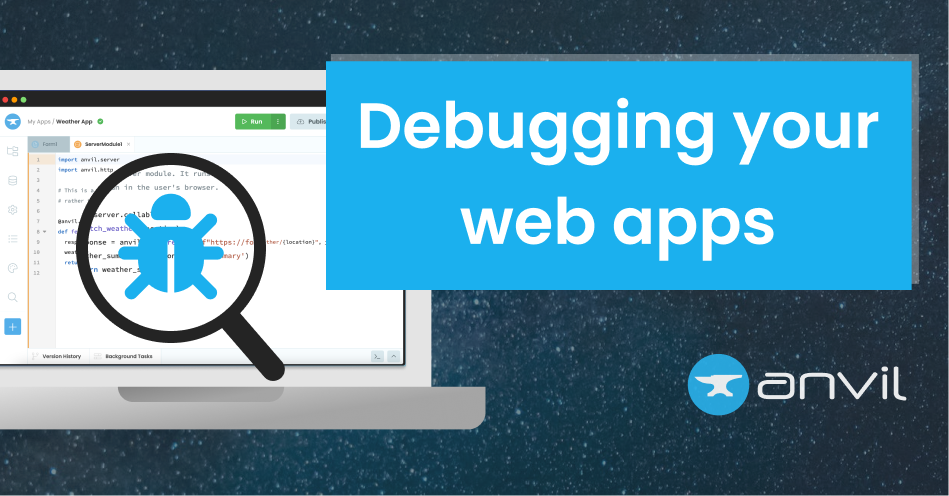 Debug Your Python Web Apps in Anvil