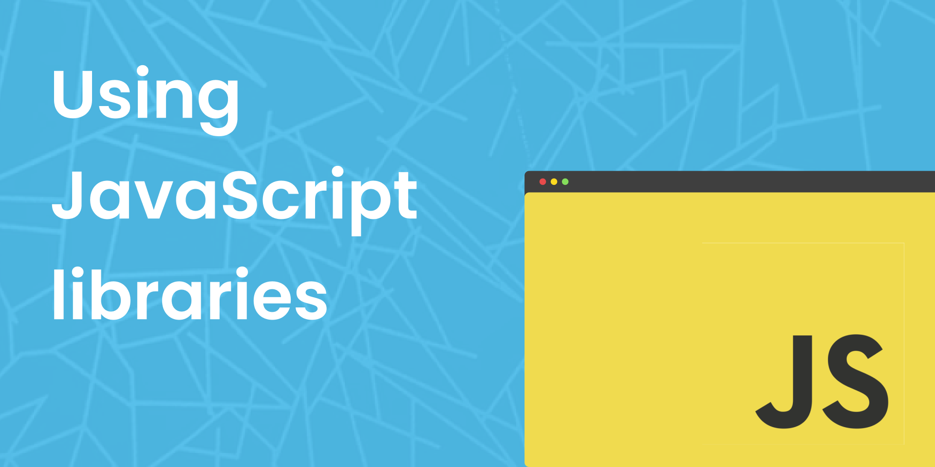 Using JavaScript Libraries